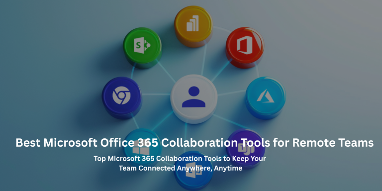 Best Microsoft office 365 Collaboration Tools for Remote Teams